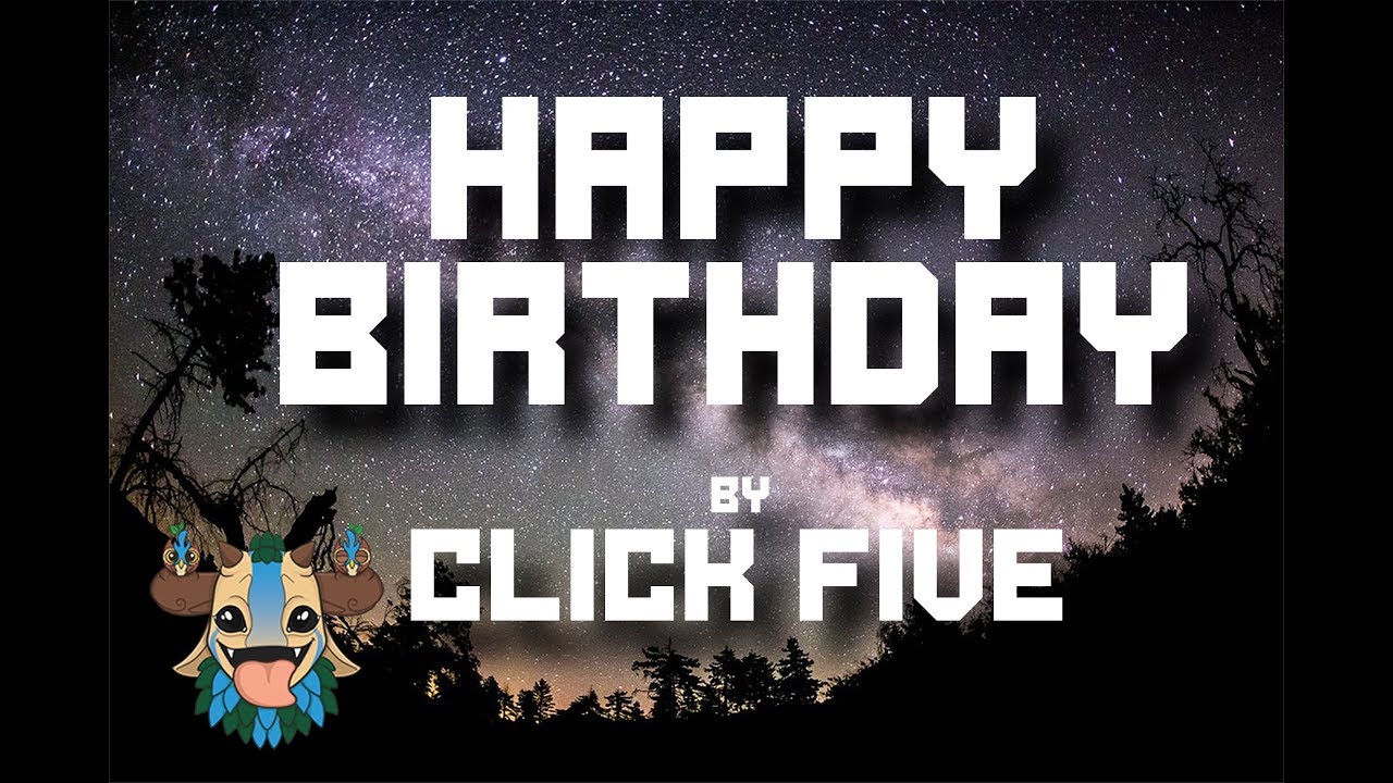 Happy Birthday - Click Five - YouTube