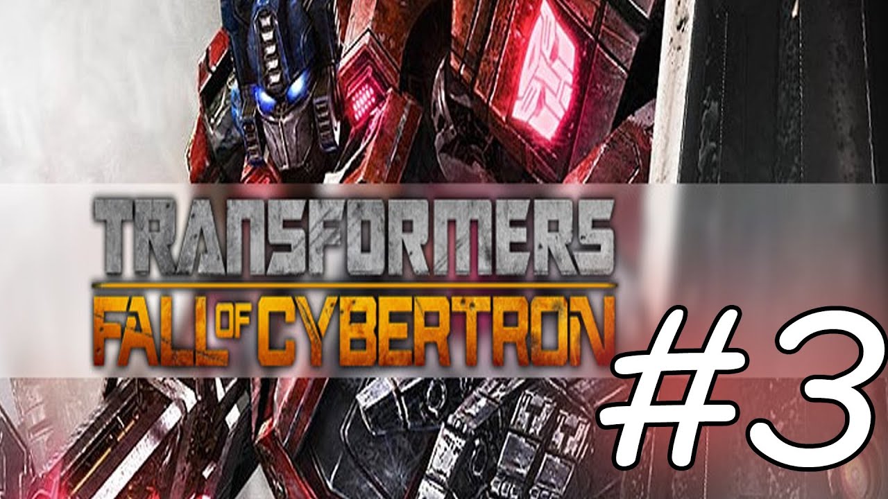 Transformers Fall of Cybertron: Gameplay Walkthrough - Episode 3 ...