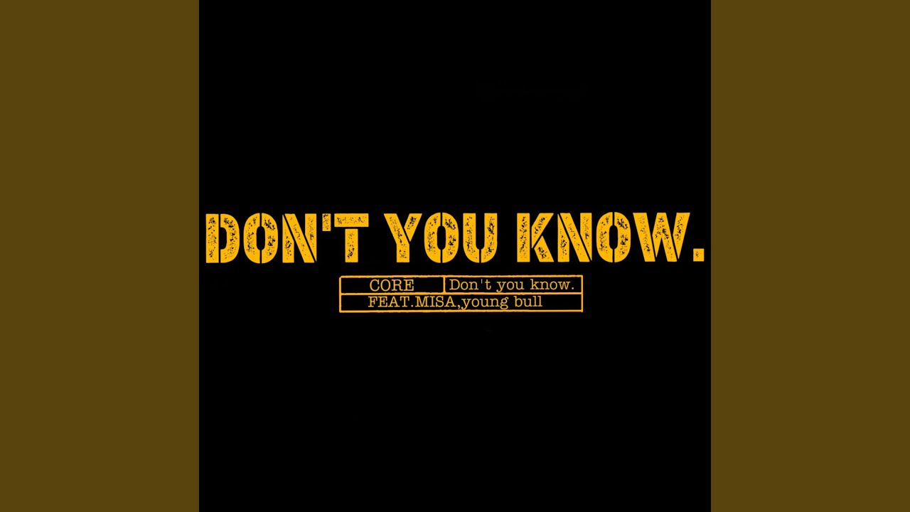 Don't you know... (feat. young bull & Misa) - YouTube