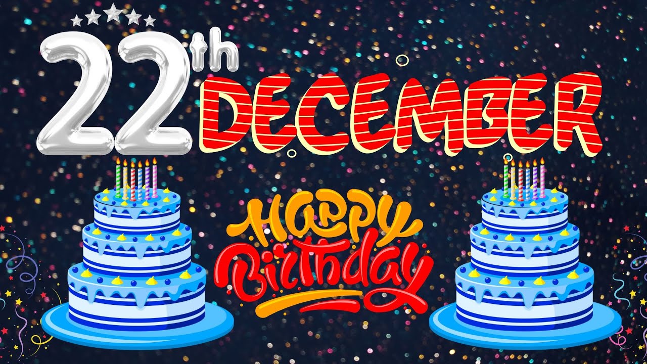22th December Birthday Wishes | Happy Birthday December 22 | Birthday ...