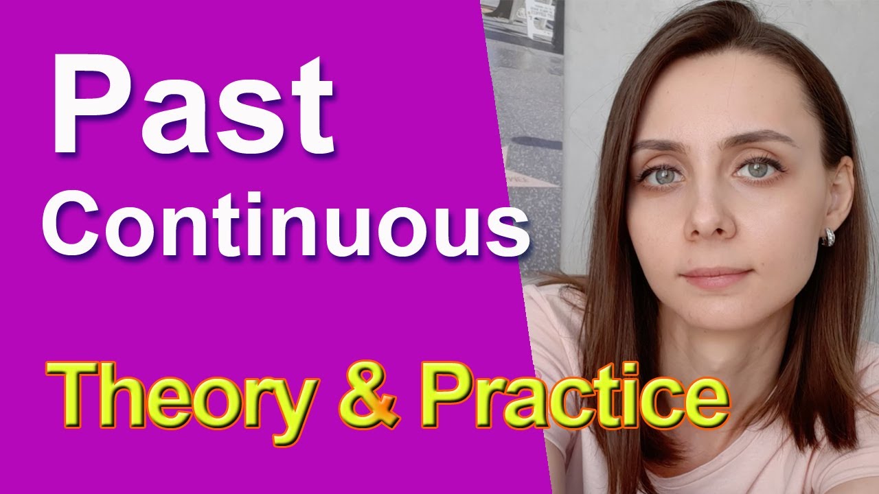 Past Continuous - Theory & Practice - English Grammar Lesson - YouTube