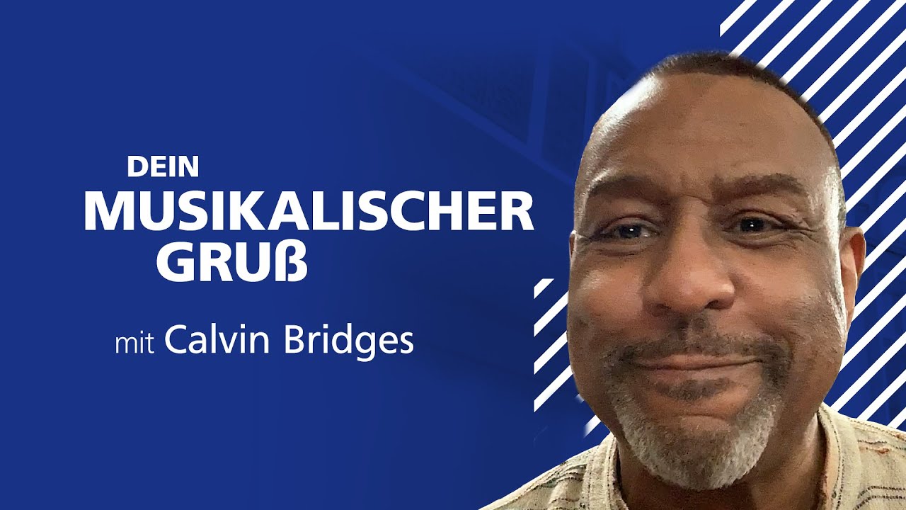 Dein musikalischer Gruß von Calvin Bridges - YouTube