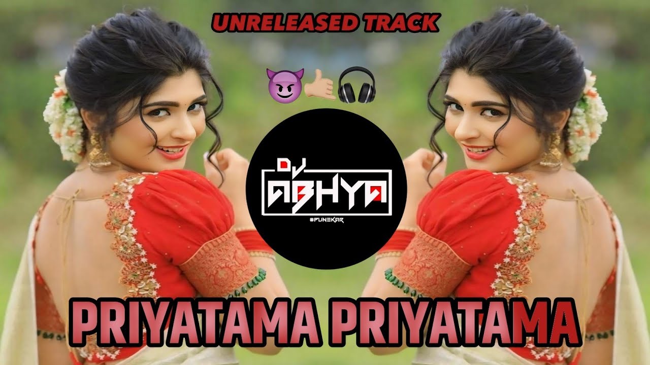 || PRIYATAMA PRIYATAMA || UNRELEASED TRACK || DJ ABHYA MIX - YouTube