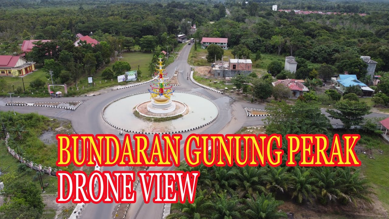 BUNDARAN GUNUNG PERAK, LONGKANG || BARITO TIMUR DRONE VIEW - YouTube