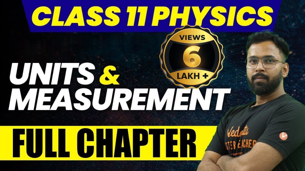 Units and Measurement | Class 11 Physics | Complete NCERT Chapter 2 | Anupam Sir @VedantuMath ...