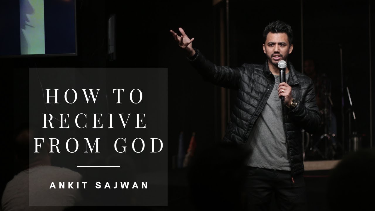 How to receive from God | Ankit Sajwan - YouTube