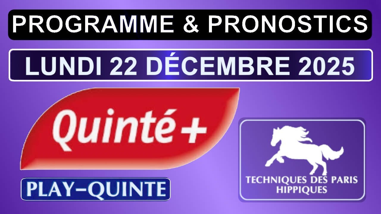 PROGRAMME ET PRONOSTIC QUINTÉ+ DU LUNDI 22 DÉC 2025 | PLAT | R1C1 ...