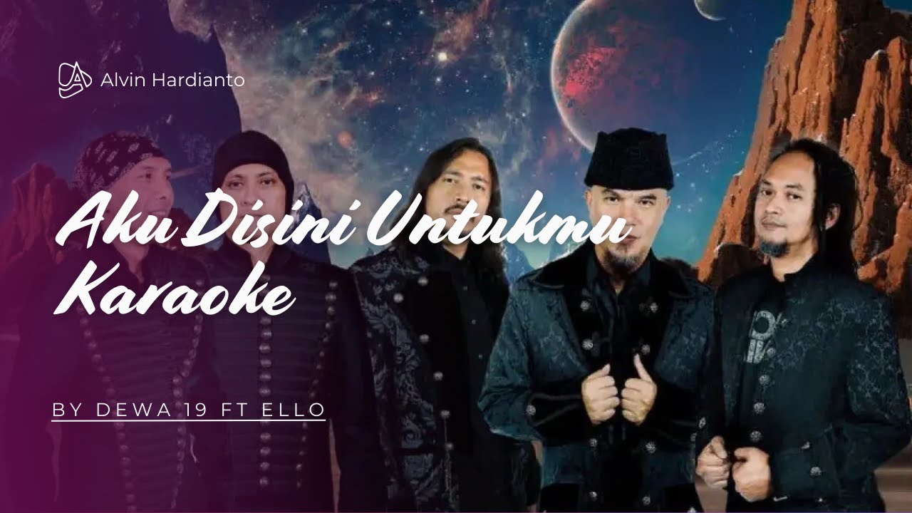 Aku Disini Untukmu - Dewa19 Ft Ello (Karaoke Lirik) - YouTube