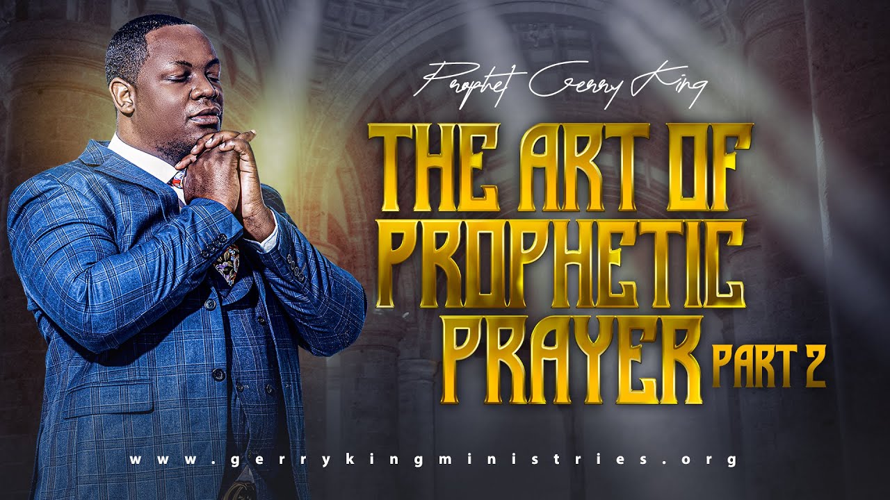 The Art Of Prophetic Prayer - Part 2 - YouTube