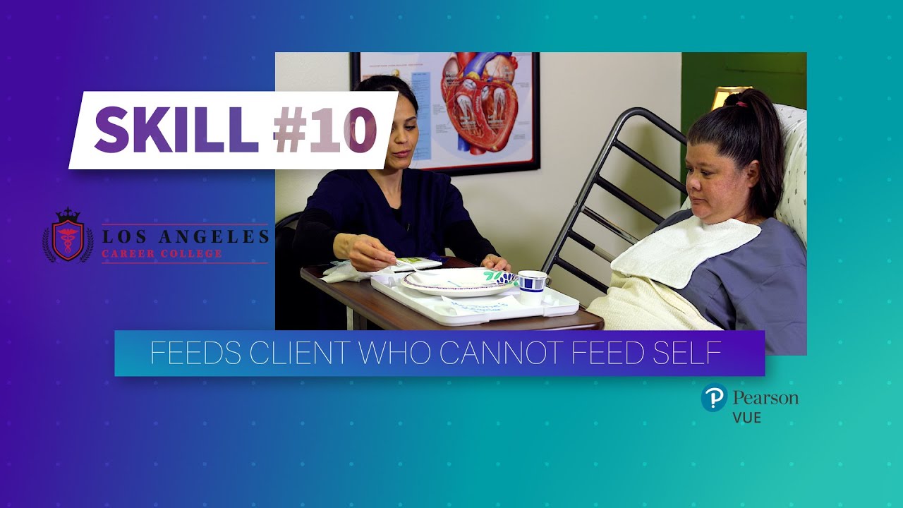 LACC - CNA Skill #10 - Feeds Client Who Cannot Feed Self - YouTube