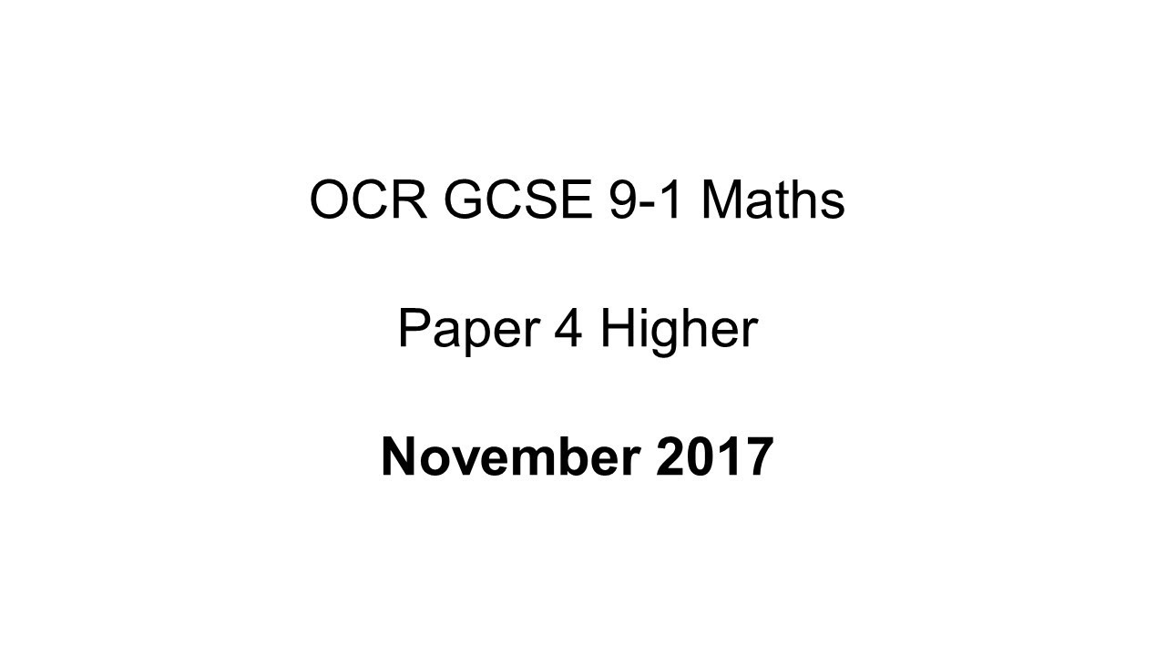 OCR GCSE 9-1 Maths Higher November 2017 Paper 4 - YouTube