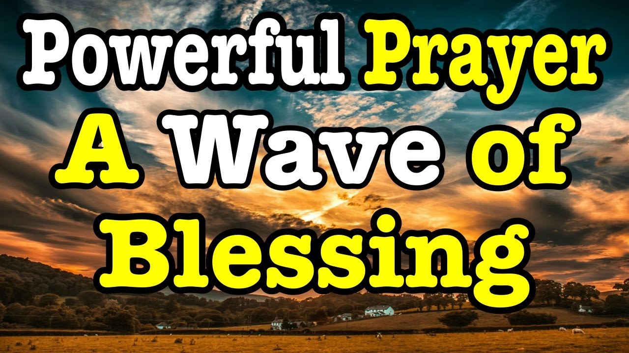 powerful prayer a wave of blessings | Daily Jesus Prayer | Most ...