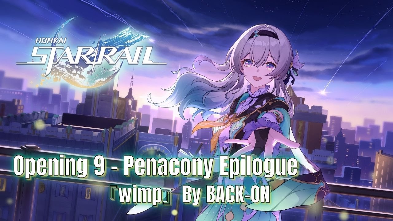 [GMV] Honkai Star Rail Anime Opening 9 | BACK-ON『Wimp』 - YouTube