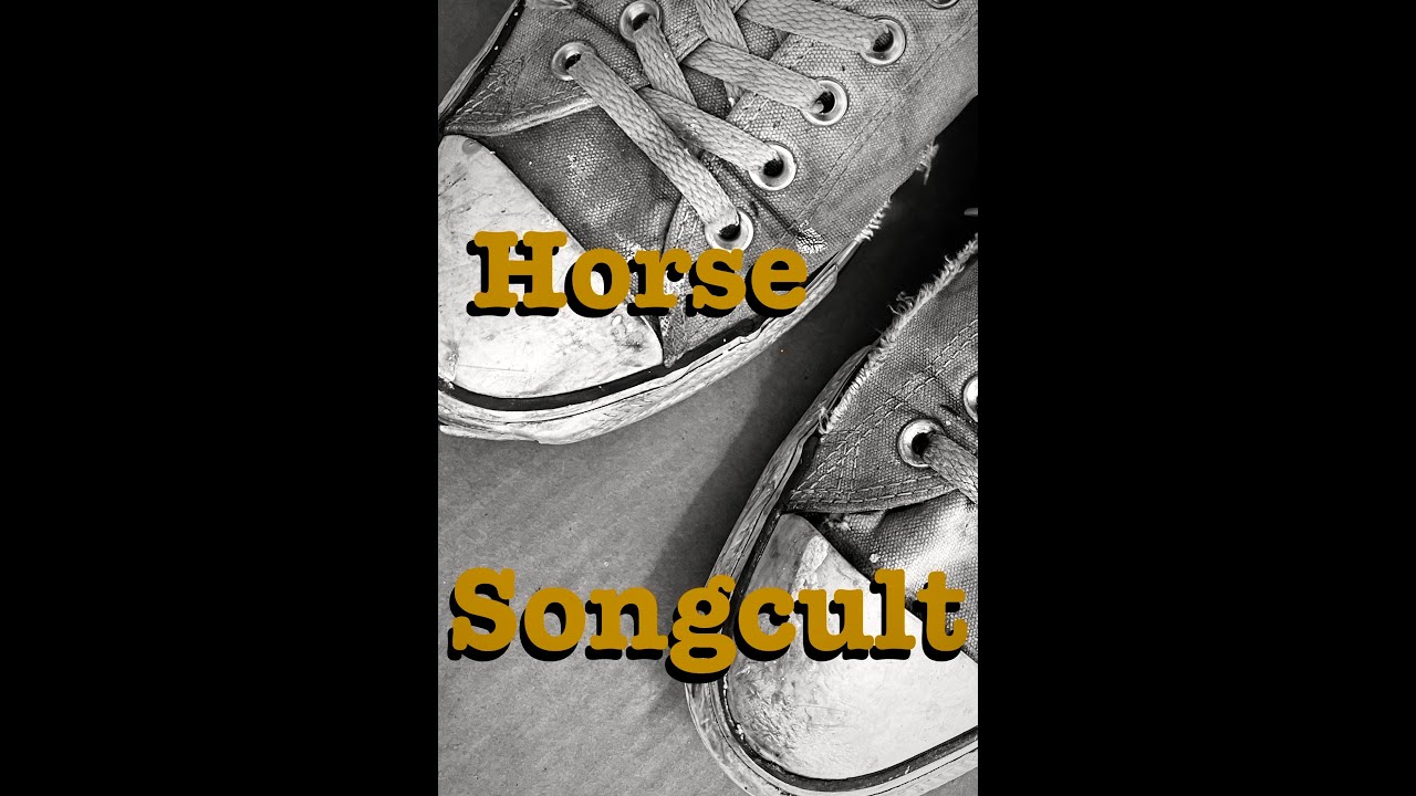 Horse - Songcult - YouTube
