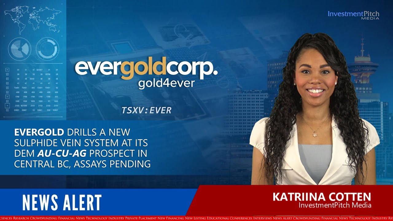 Evergold drills a new sulphide vein system at DEM Au-Cu-Ag prospect in ...