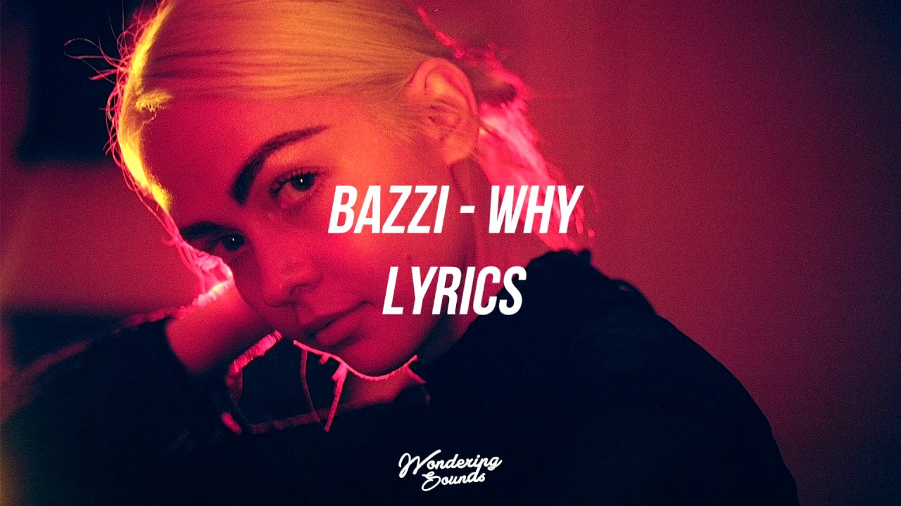 Bazzi - Why? (LYRICS) - YouTube