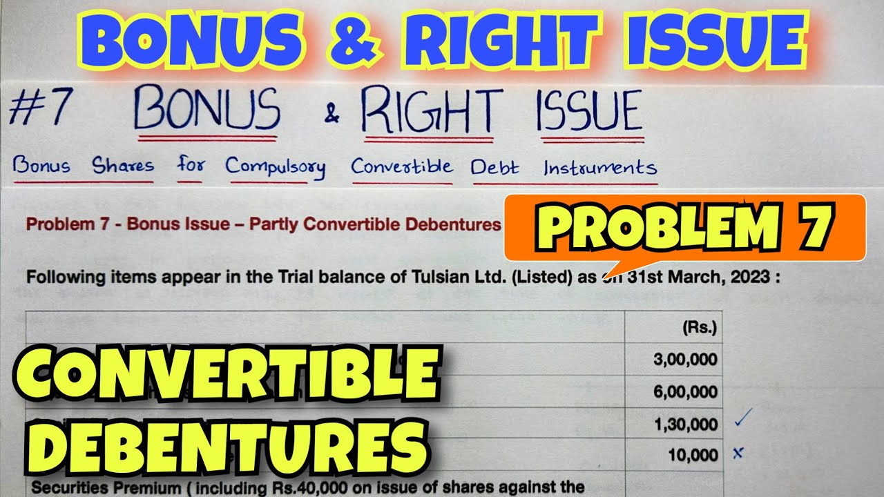 #7 Bonus & Right Issue - Problem 7 - Convertible Debentures - By Saheb ...
