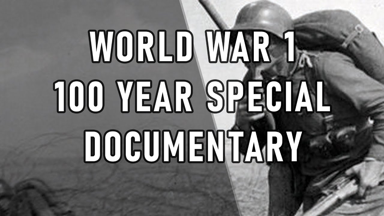 World War 1 The Great War 100 Year Commemoration Special Documentary ...