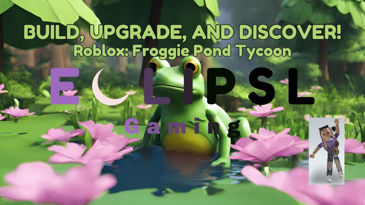 Froggie Pond Tycoon: Build, Upgrade, and Discover! - YouTube