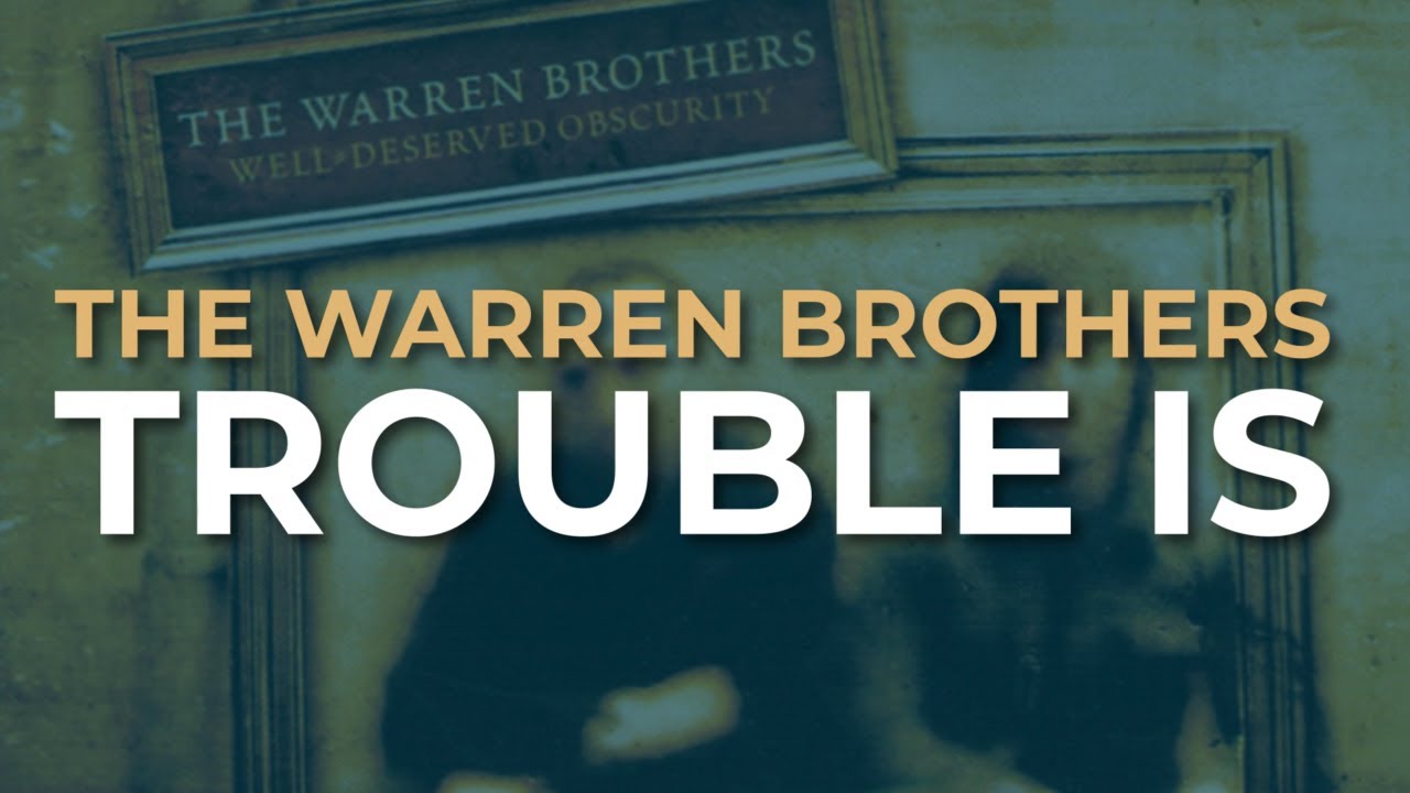 The Warren Brothers -Trouble Is (Official Audio) - YouTube