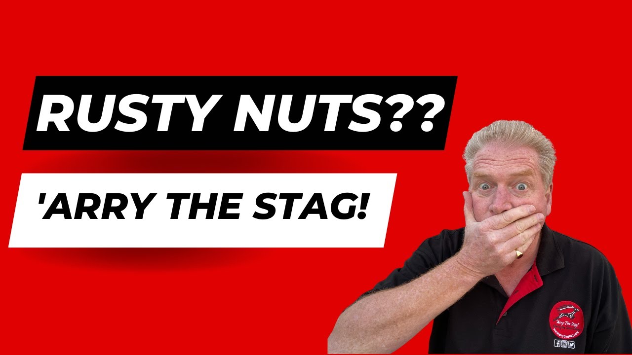 A Cure for Rusty Nuts???!!... 'Arry The Staagg! - YouTube