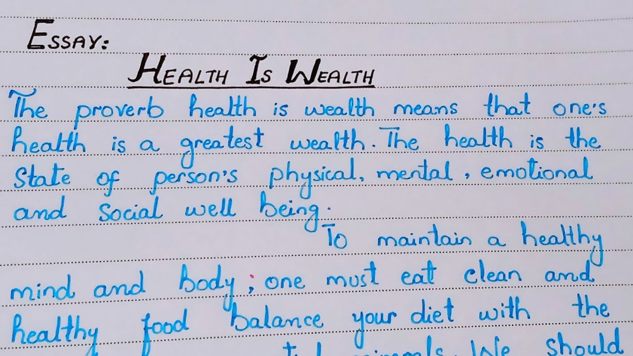 writing an essay Health is Wealth in neat and clean handwriting ...