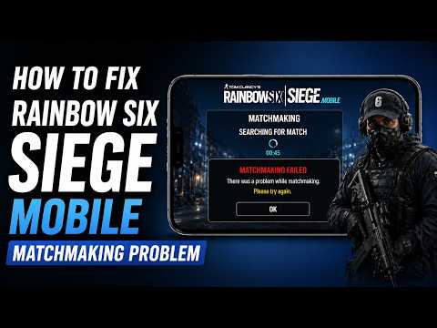 How To Fix Rainbow Six Siege Mobile Matchmaking Problem