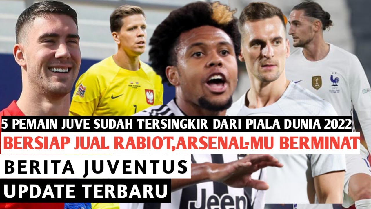 WADUHHH‼️ARSENAL-MU MINATI RABIOT😔5 PEMAIN JUVE SUDAH TERSINGKIR DARI ...