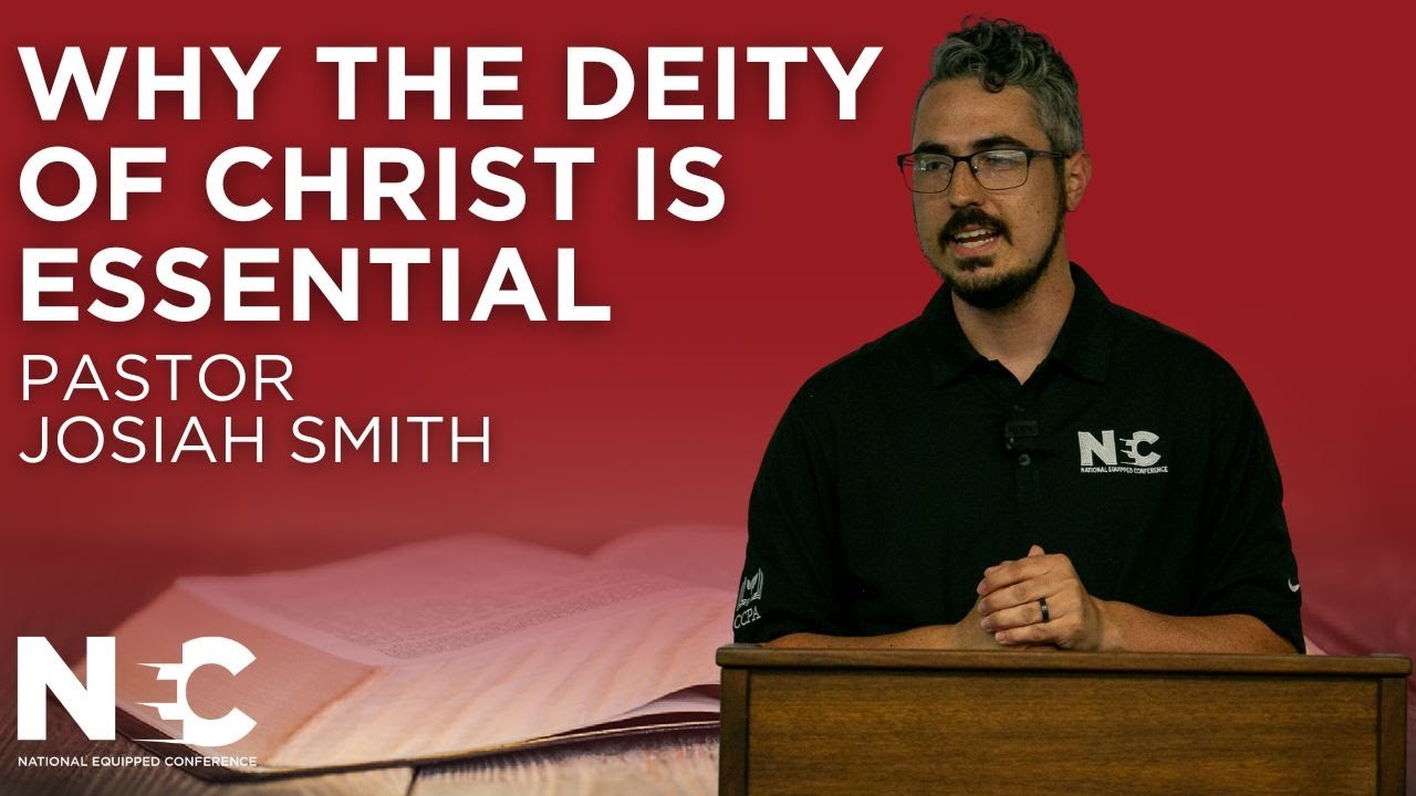 Why the Deity of Christ is Essential | National Equipped Conference ...