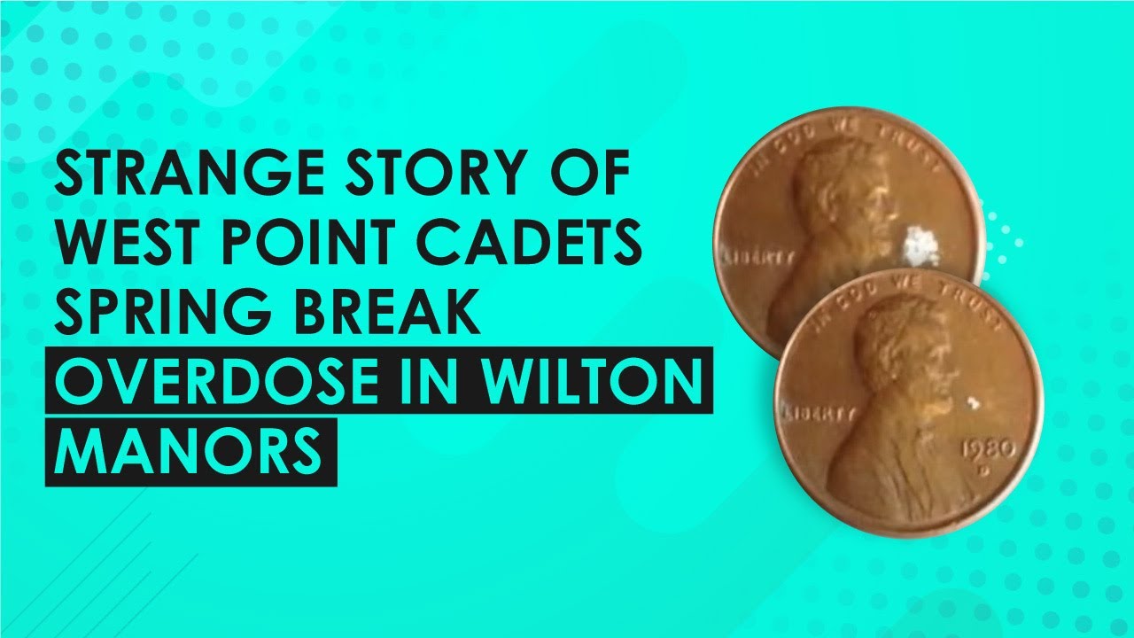 Strange Story Of West Point Cadets Spring Break Overdose In Wilton ...
