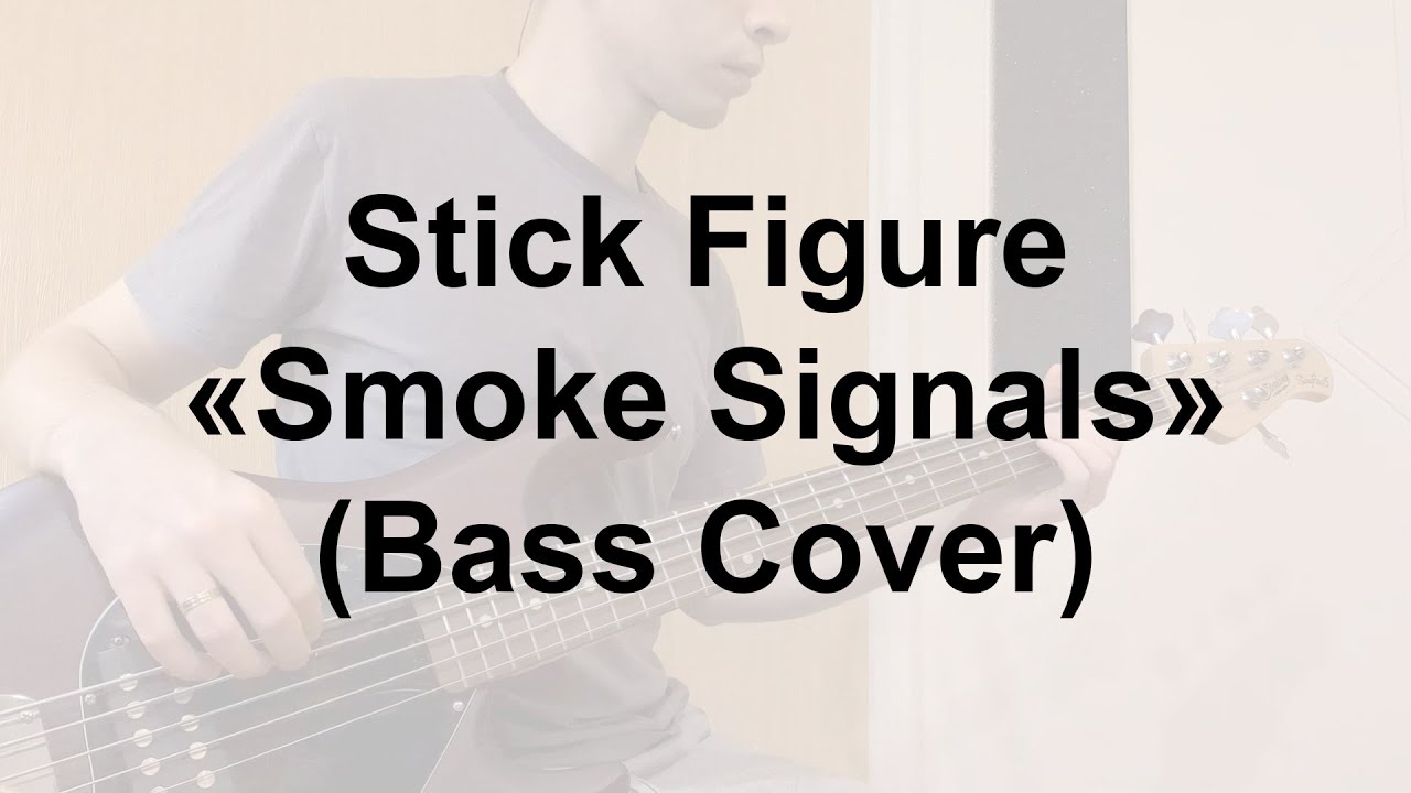 Stick Figure - Smoke Signals (Bass Cover) - YouTube