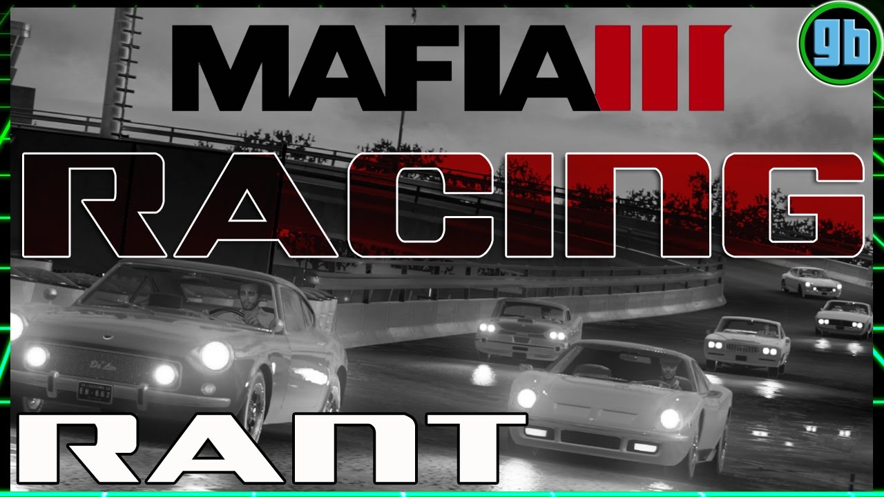 Mafia III: Racing Rant - YouTube