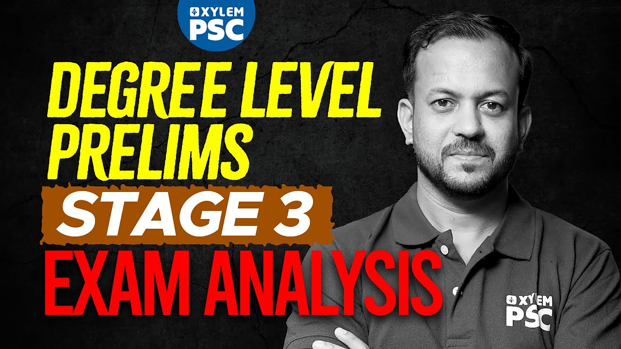 DEGREE LEVEL PRELIMS EXAM | STAGE 3 ANALYSIS | Xylem PSC - YouTube