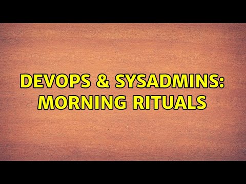 DevOps & SysAdmins: Morning Rituals (17 Solutions!!) - YouTube