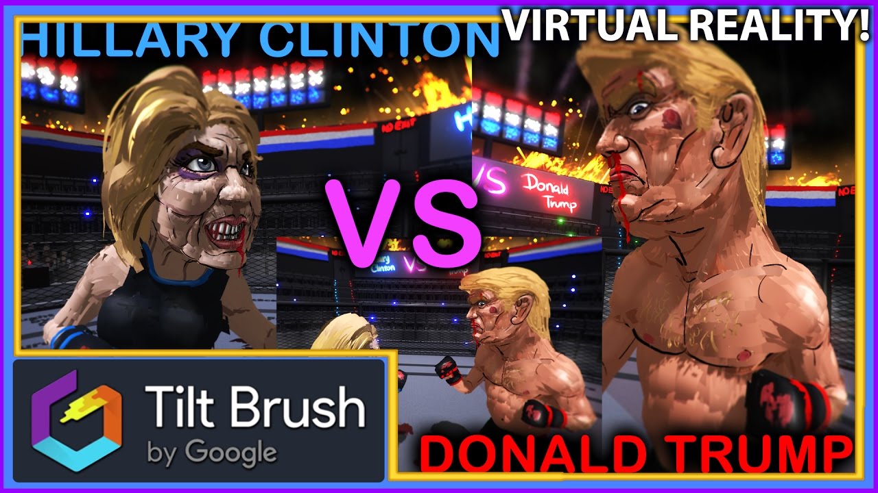 Vr - Hillary Clinton vs Donald Trump - Tilt Brush Ep13 - Htc Vive ...