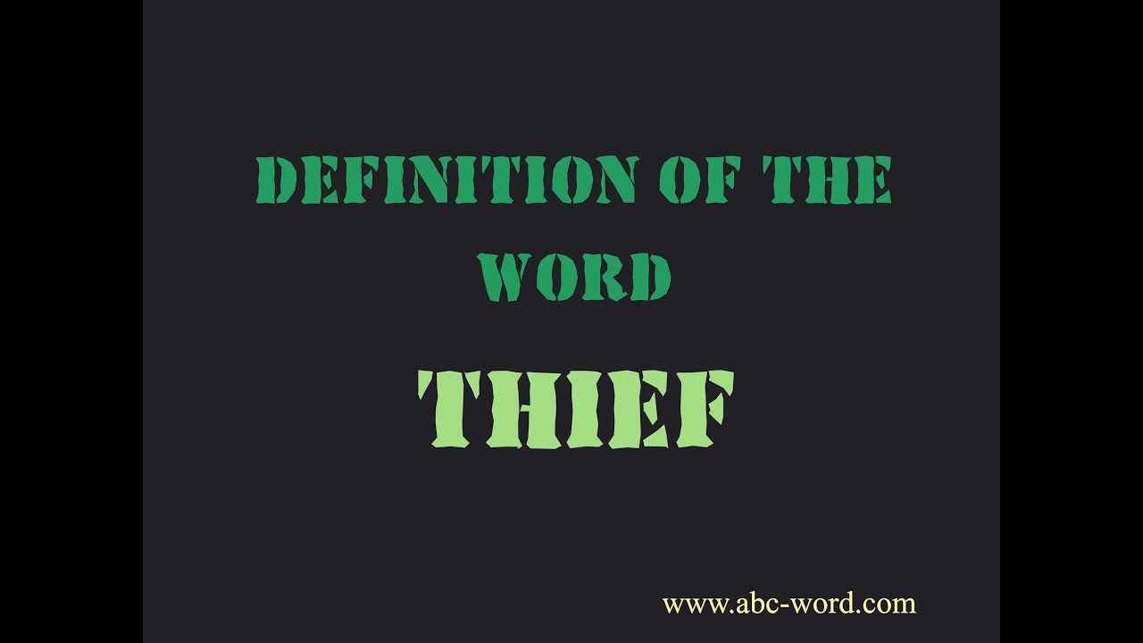 Definition of the word "Thief" - YouTube