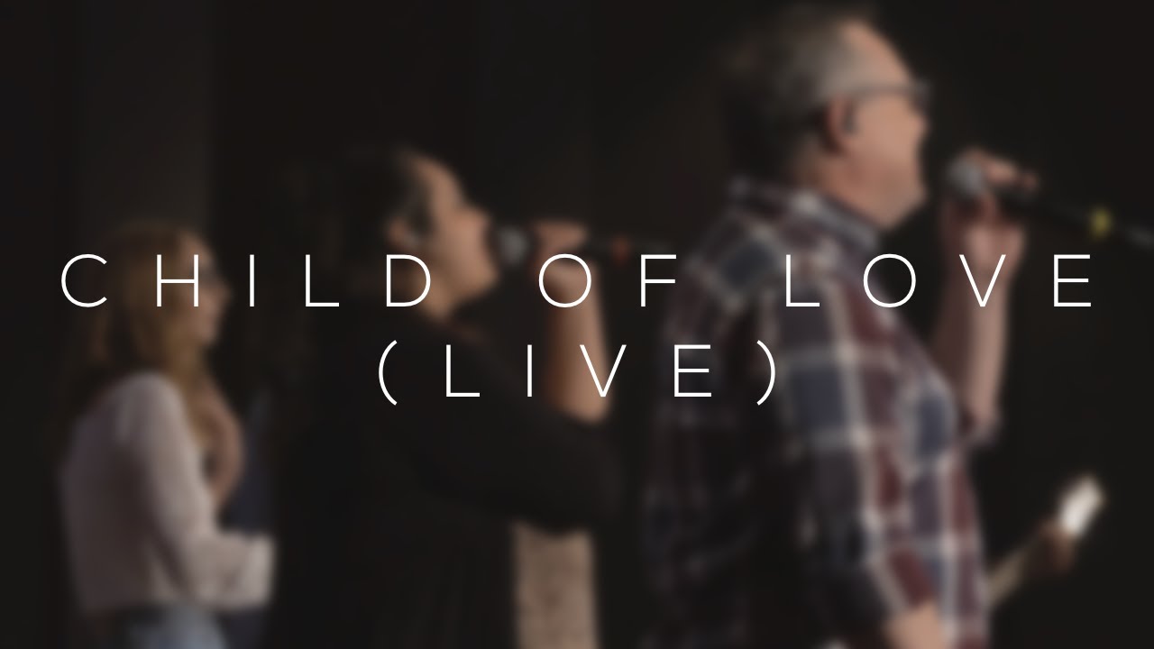 Child of Love LIVE (We The Kingdom) - YouTube