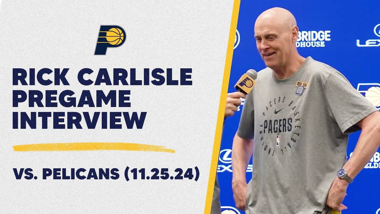 Rick Carlisle Pregame Interview with Jeremiah Johnson | Pacers vs. Pelicans (11.25.24) - YouTube