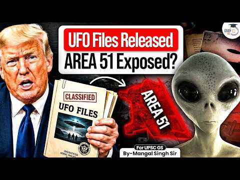 Shocking UFO Files Released by USA | Aliens, Area 51 & Hidden Secrets Explained | StudyIQ IAS
