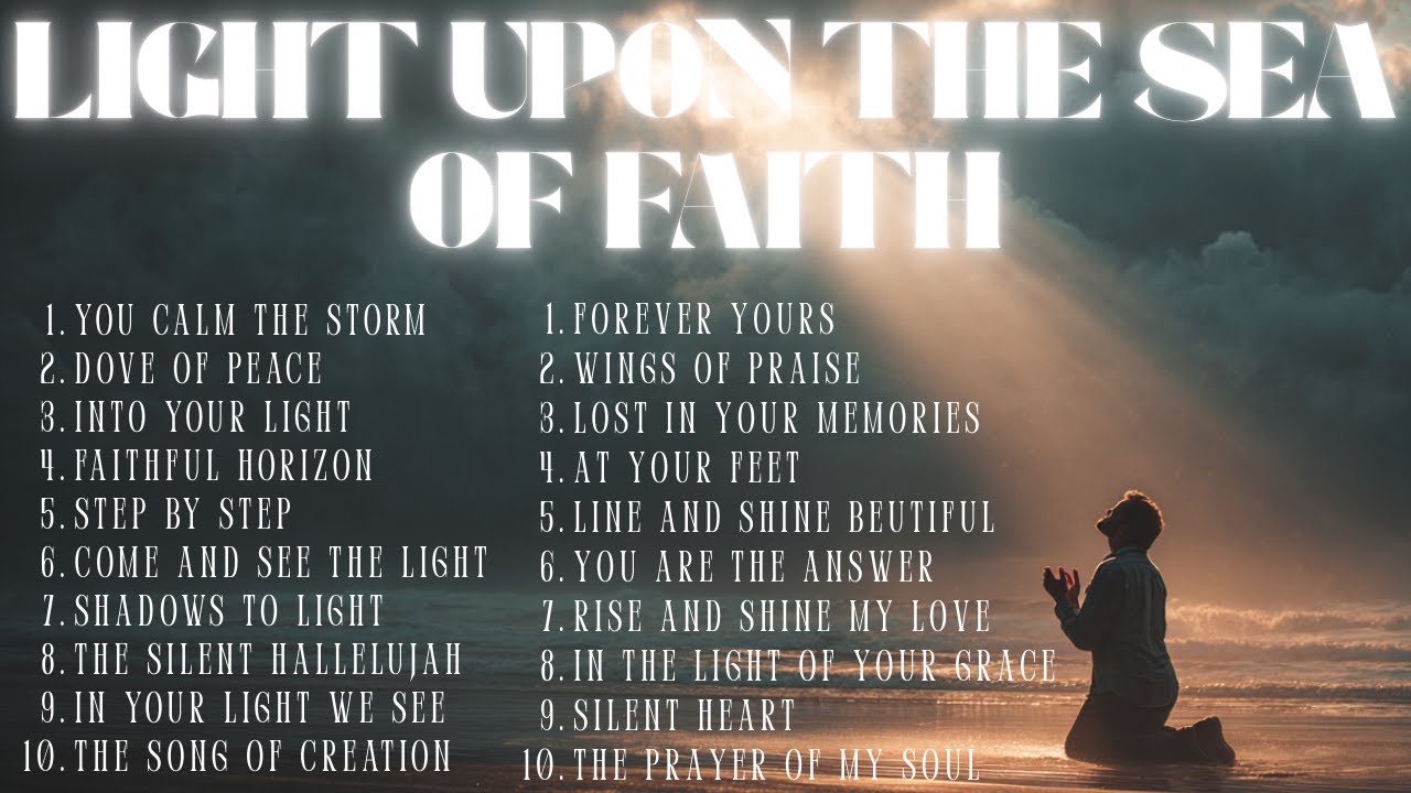 Light Upon the Sea of Faith |CHRISTIAN WORSHIP MUSIC - YouTube