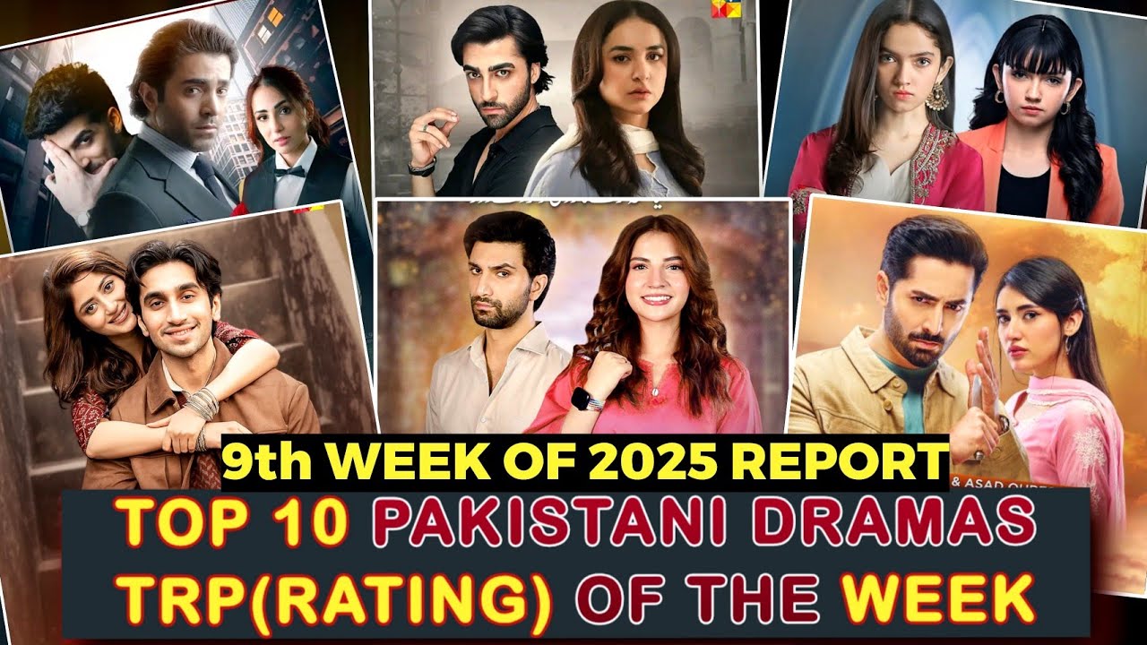 Top 10 Pakistani Dramas TRP(Rating) Of The Week-9th Week Of 2025 Report ...