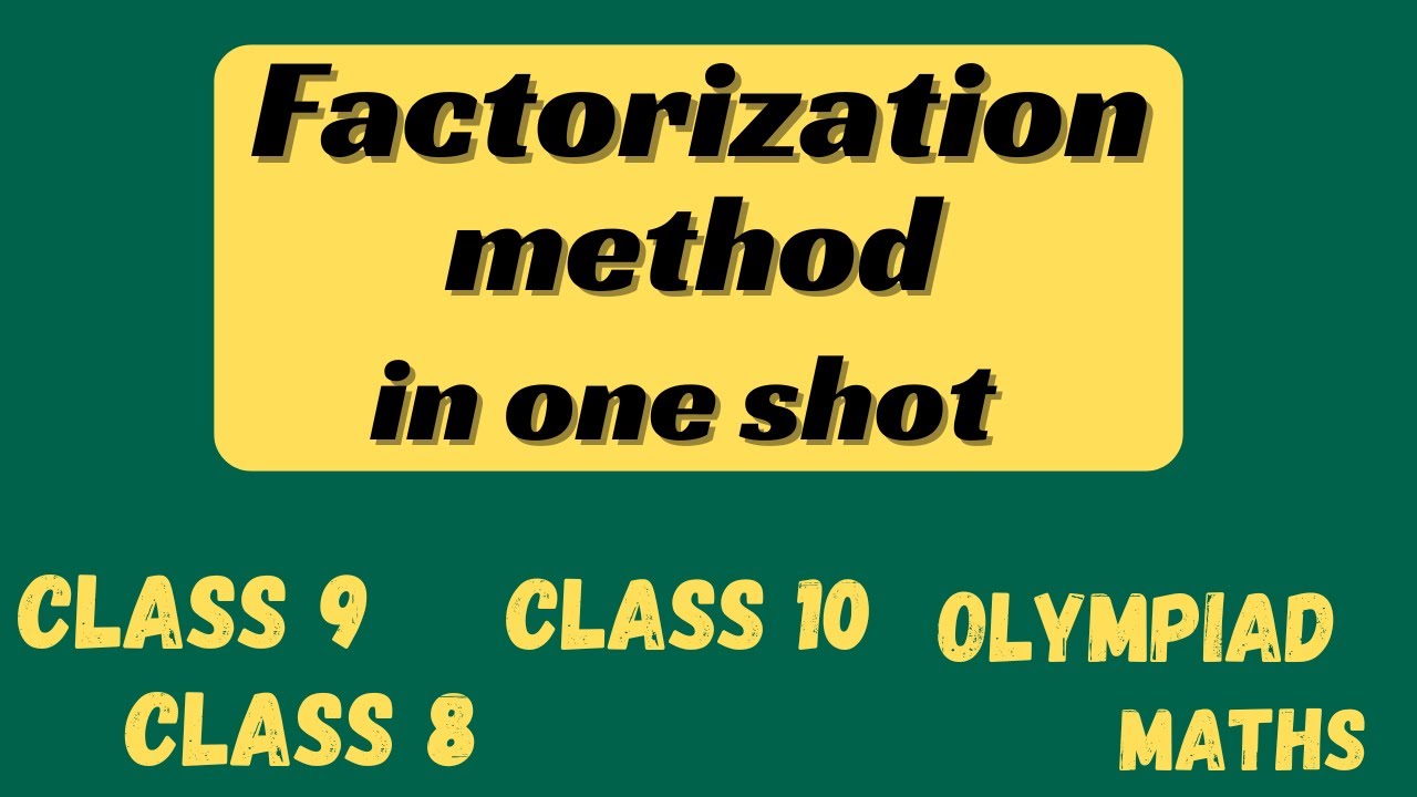 Factorization in One Shot | maths class 8 | class 9 | class 10 | factorisation method | - YouTube