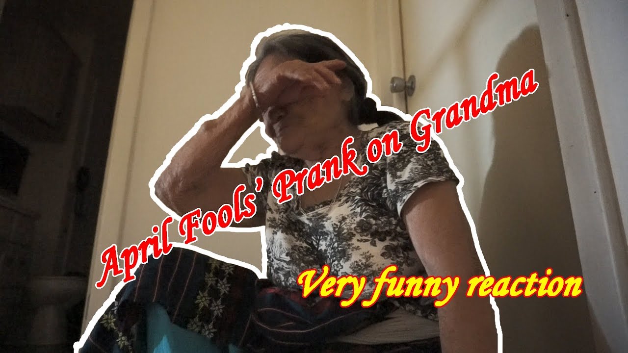 April Fools' Prank on My Grandmother - YouTube