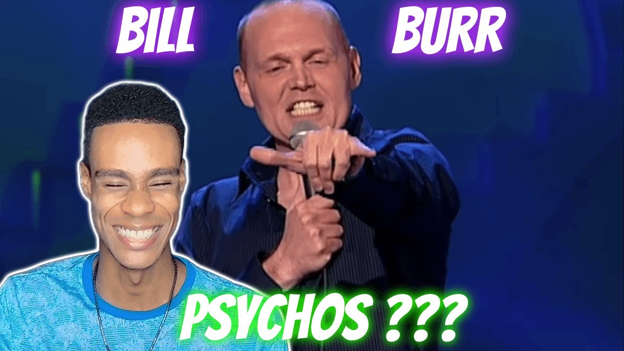 Bill Burr - What Separates Me From Psychos | Reaction - YouTube