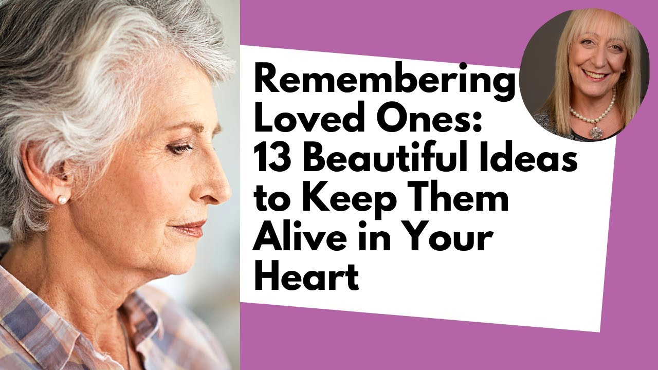Remembering A Loved One 13 Beautiful Ideas To Keep Them Alive In Your remembering-a-loved-one-13-beautiful-ideas-to-keep-them-alive-in-your