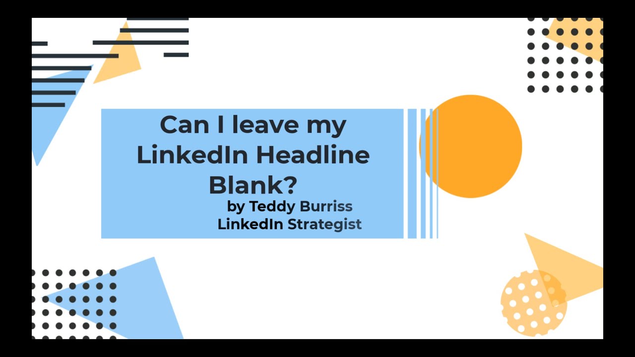 Can I leave my LinkedIn Headline Blank in my LinkedIn Profile? - YouTube