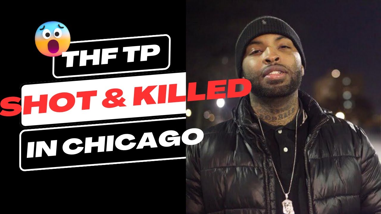 Rapper THF TP Shot & Killed After Signing Deal In Chicago - YouTube