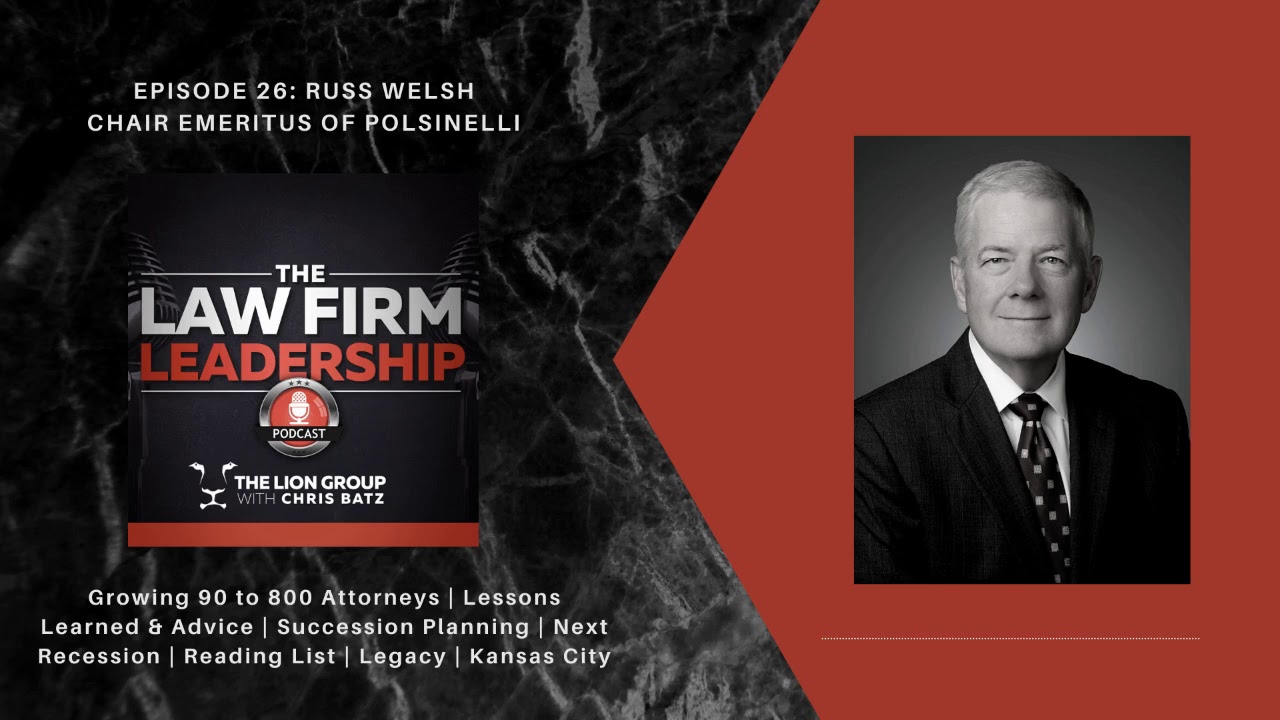 The Growth Story of Polsinelli by Russ Welsh | Chairman & CEO | #26 The ...