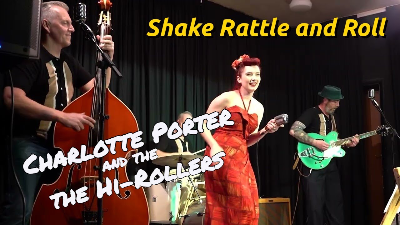 Shake Rattle and Roll | Charlotte Porter and the Hi-Rollers Live ...