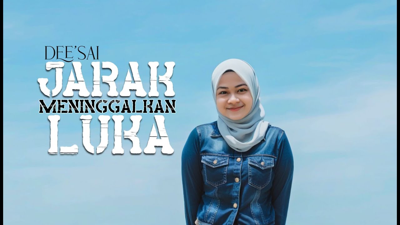 Dee'sai - Jarak Meninggalkan Luka (Official Music Video) - YouTube
